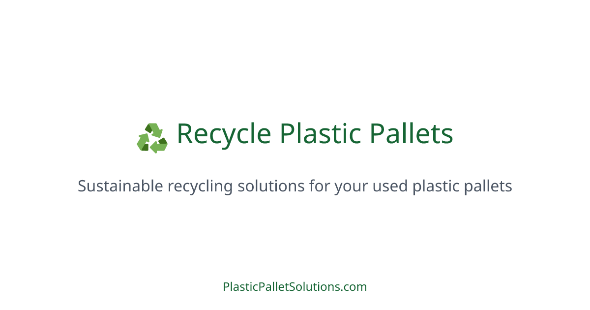 Recycle Plastic Pallets | Sustainable Solutions ...